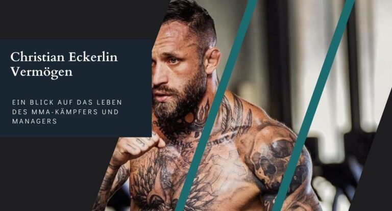 Christian Eckerlin Vermögen: Ein Blick Auf Das Leben Des Mma-Kämpfers ...