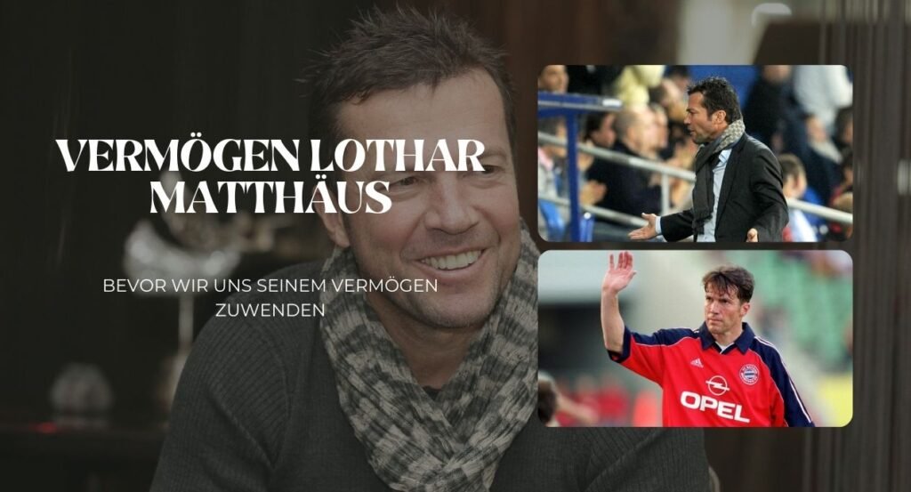 Das Vermögen Lothar Matthäus: Eine Detaillierte Analyse | Beruhmt Stern