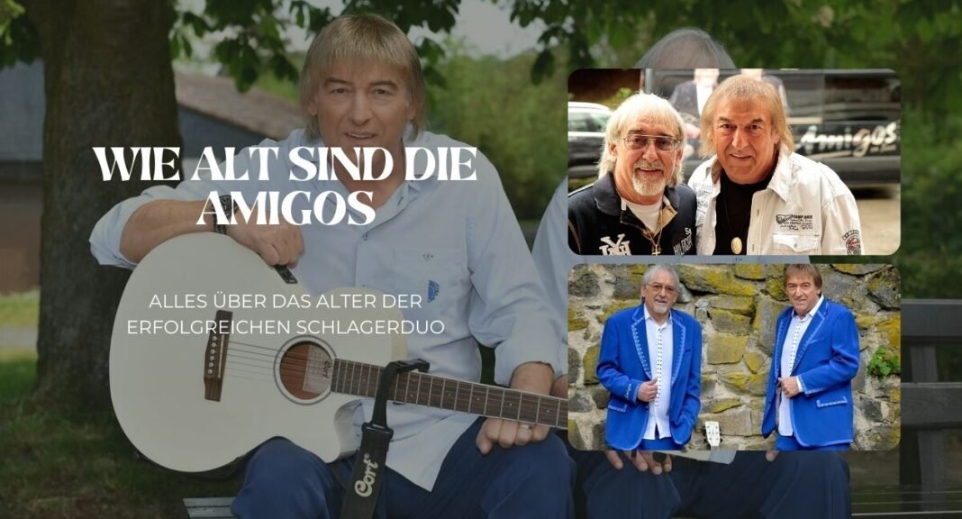 Wie Alt Sind Die Amigos? Alles Über Das Alter Der Erfolgreichen ...