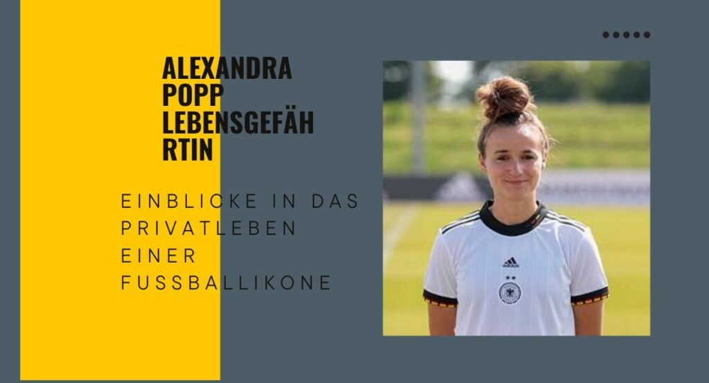 Alexandra Popp Lebensgefährtin: Einblicke In Das Privatleben Einer ...