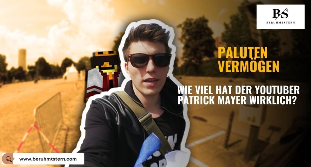 Paluten Vermögen 2024: Wie Viel Hat Der Youtuber Patrick Mayer Wirklich?