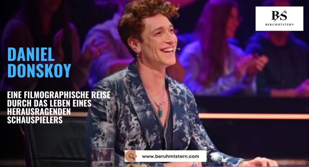 Daniel Donskoy: Eine Filmographische Reise Durch Das Leben Eines ...