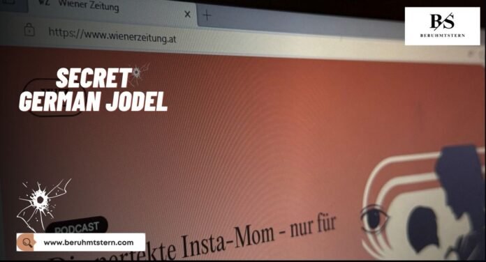 Secret German Jodel: Ein Blick In Die Welt Des Geheimen ...